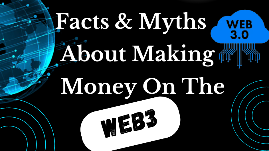 Facts and Myths About Ways to Earn Money on the Web 3.0 | by Olivia ...