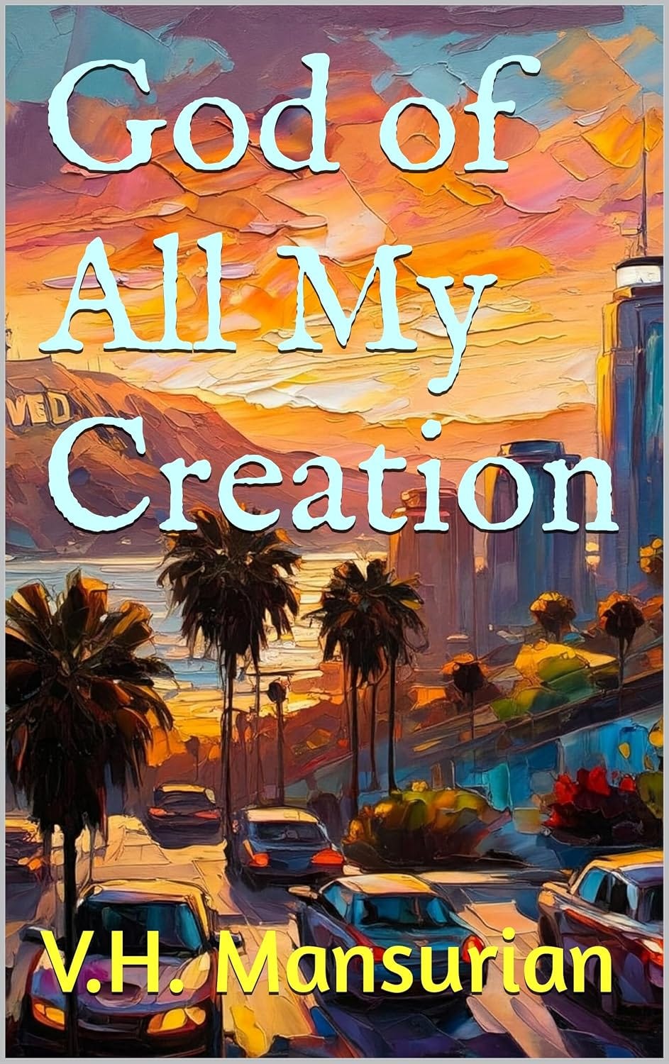 GOD OF ALL MY CREATION. CHAPTER 1 | by VH Mansurian | Dec, 2024 | Medium