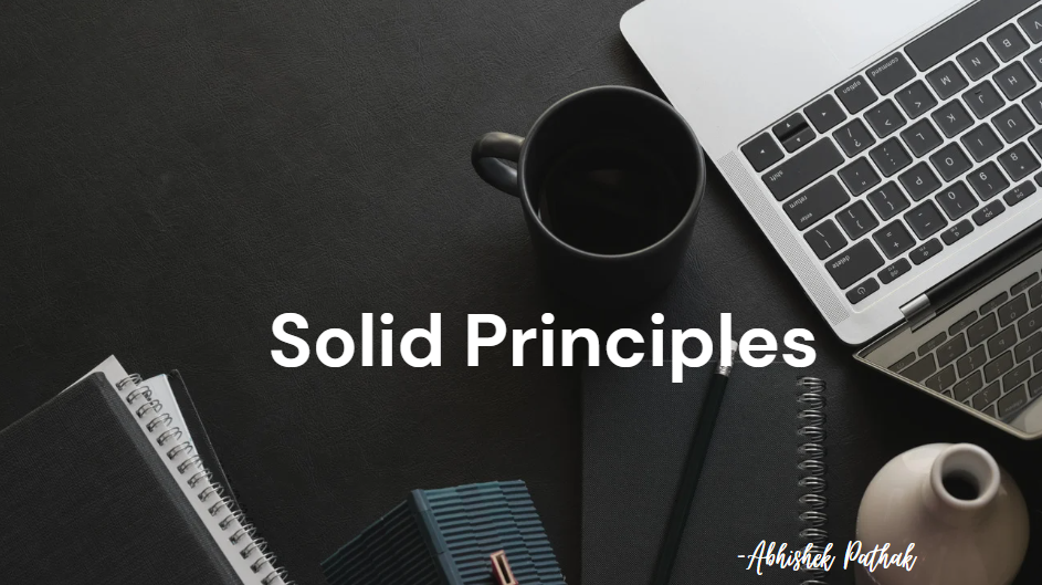 SOLID Principles for Better Software Design | by Abhishek Pathak | Medium