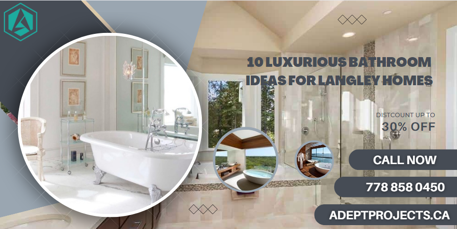 10 Luxurious Bathroom Ideas for Langley Homes | by Adept projects | Medium