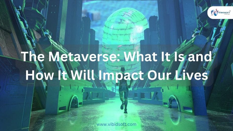 The Metaverse: What It Is and How It Will Impact Our Lives | by Chirag ...