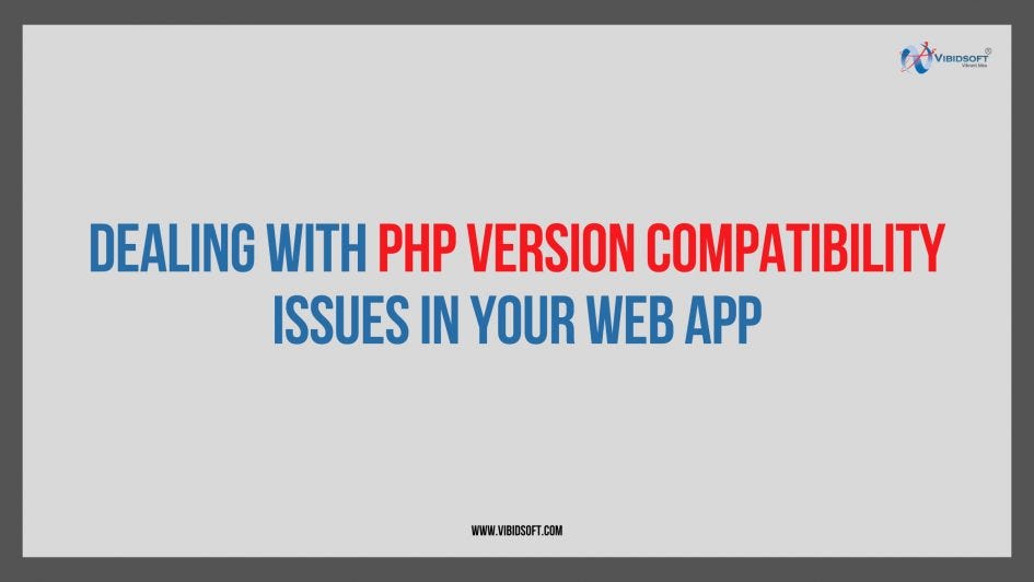 Dealing with PHP Version Compatibility Issues in Your Web App | by Chirag Dave | Medium
