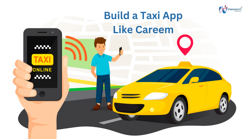 How to Build a Taxi App Like Careem: Ultimate Guide with Cost Estimate ...