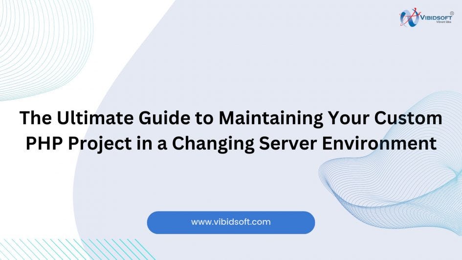 The Ultimate Guide to Maintaining Your Custom PHP Project in a Changing Server Environment | by ...