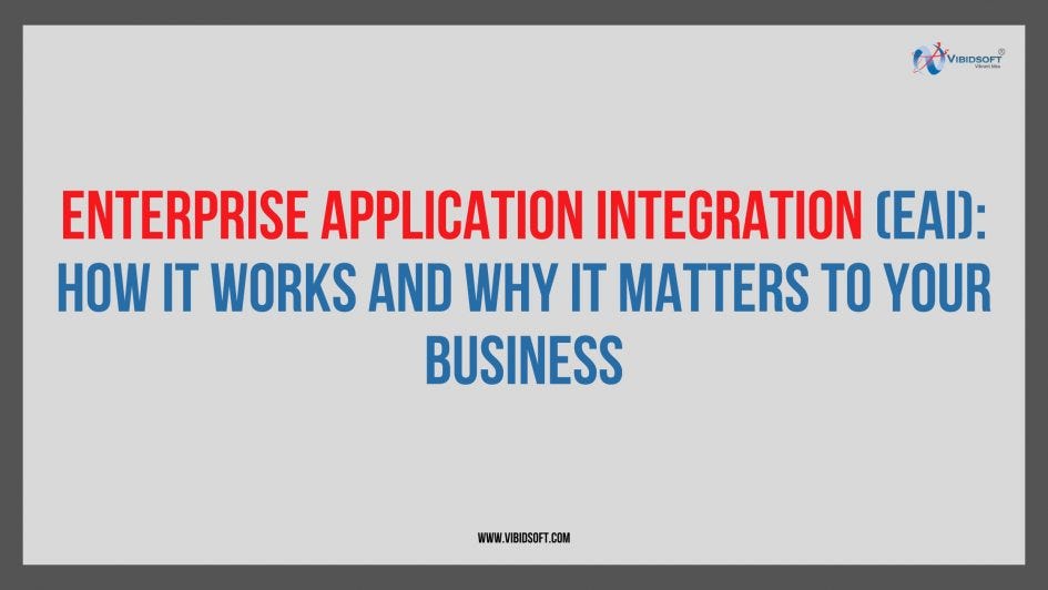 Enterprise Application Integration (EAI): How It Works and Why It ...