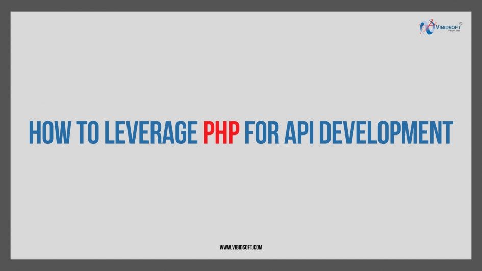 How to Leverage PHP for API Development | by Chirag Dave | Oct, 2024 | Medium
