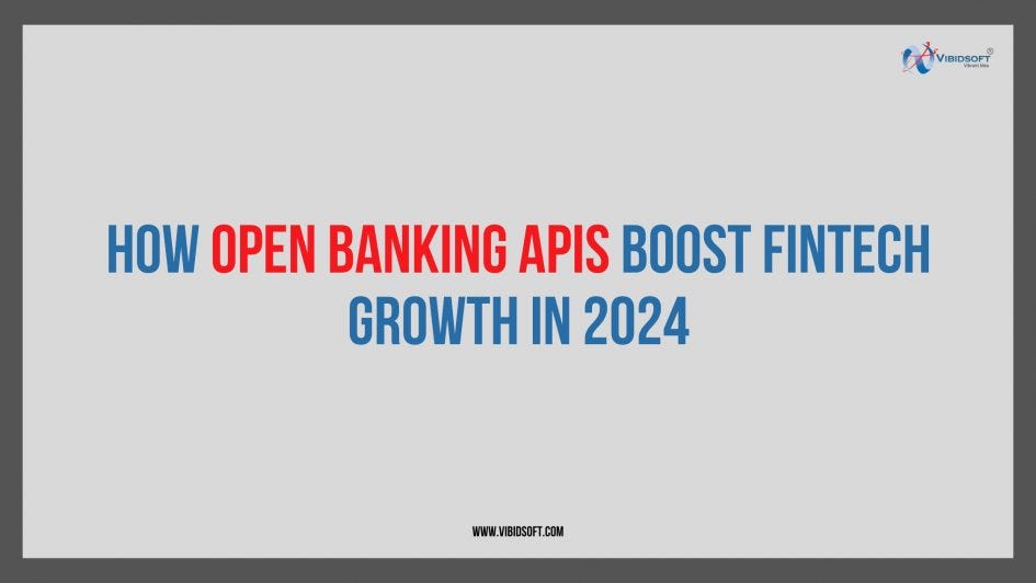 How Open Banking APIs Boost Fintech Growth in 2024 | by Chirag Dave ...