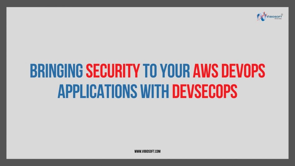 Bringing Security to Your AWS DevOps Applications with DevSecOps | by Chirag Dave | Oct, 2024 ...
