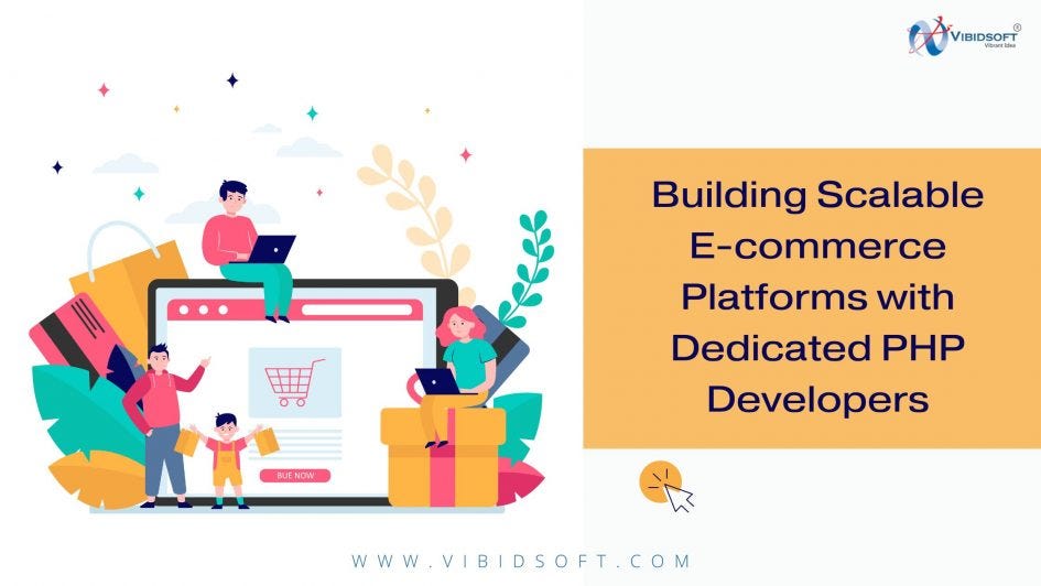 Building Scalable E-commerce Platforms with Dedicated PHP Developers | by Chirag Dave | Medium