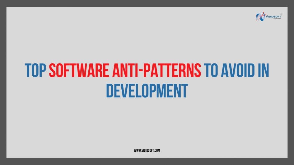 Top Software Anti-Patterns to Avoid in Development | by Chirag Dave | Apr, 2025 | Medium