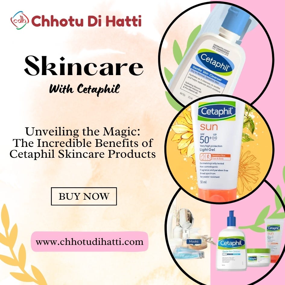 Discover The Benefits of Cetaphil Skincare Product | by Chhotu Di Hatti ...