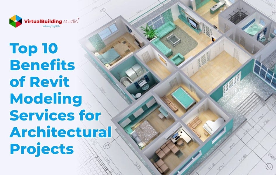 Top 10 Benefits of Revit Modeling Services for Architectural Projects ...