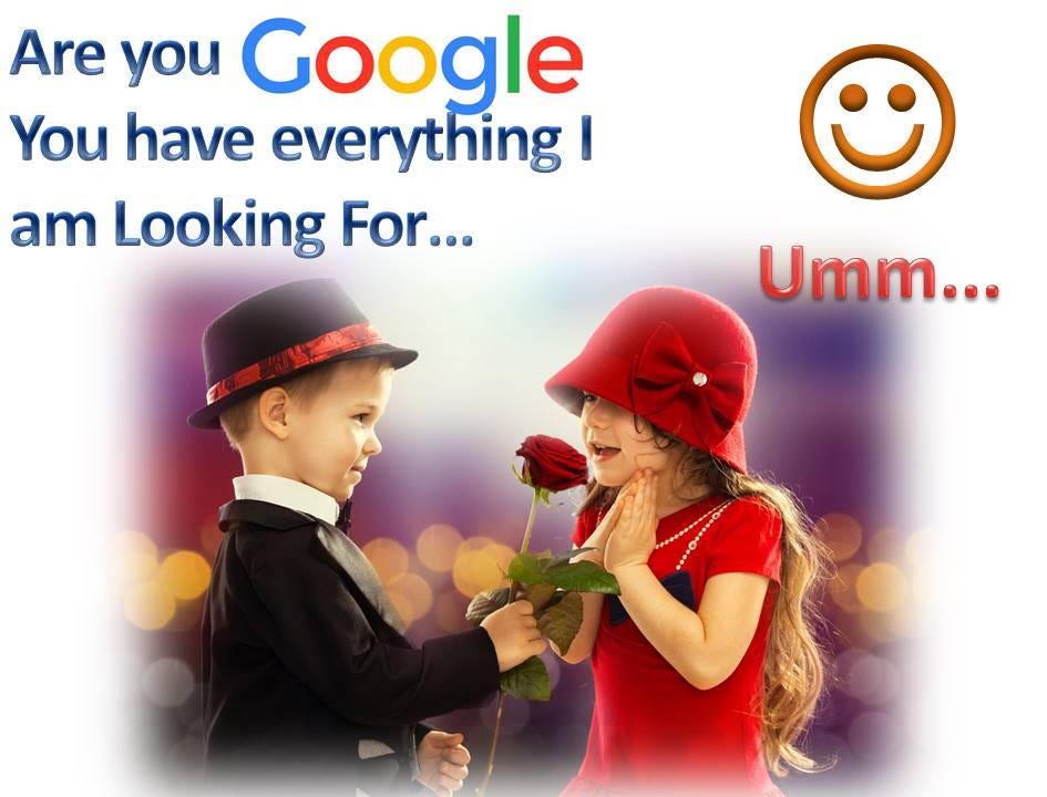 Are you GOOGLE?. You have Everything I am looking for… | by Love Kenly ...