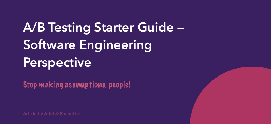 A/B Testing Starter Guide — Software Engineering Perspective | by Adel ...