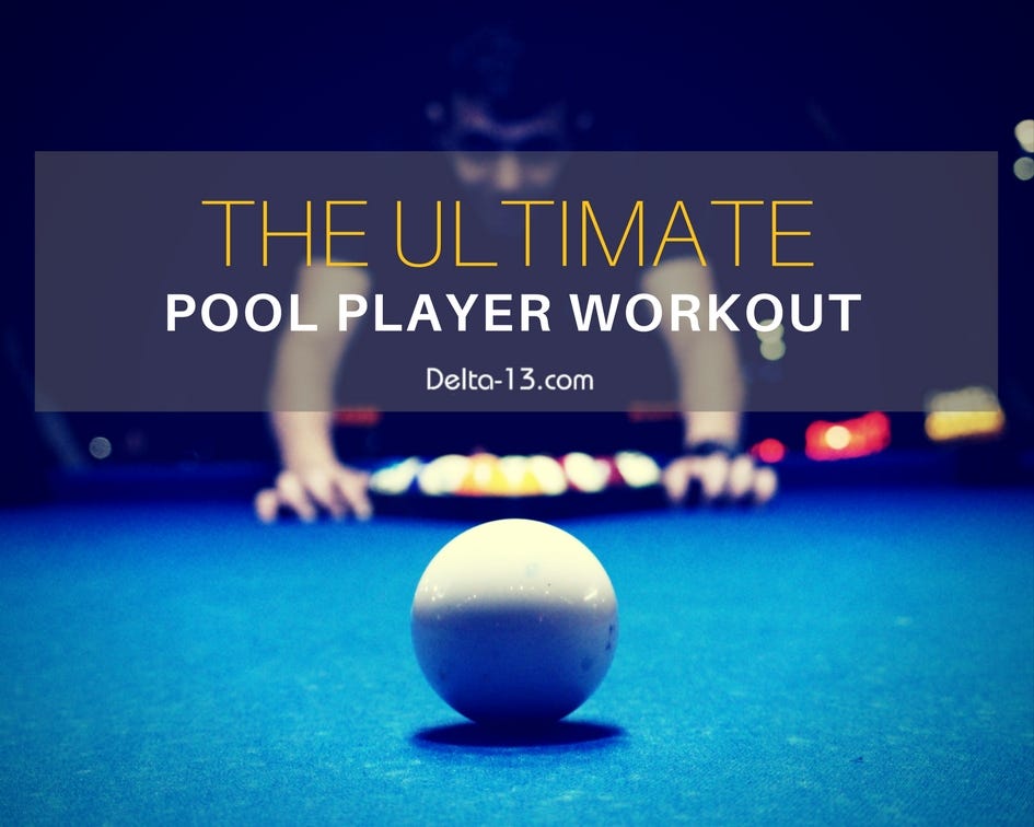 The Ultimate Pool Players Workout | by TheDelta13 | Medium