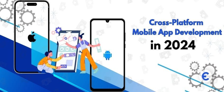 Why Cross Platform Development Is Essential For Mobile Apps In 2024 By E Signature Nov 2024