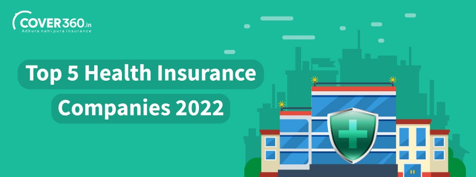 Top 5 Health Insurance Companies, 2022? | by riya rajput | Medium