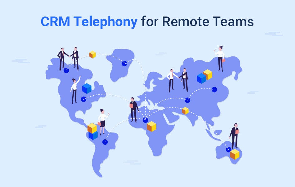 How To Manage Your Remote Sales Team Using CRM Telephony | by Saptarshi ...