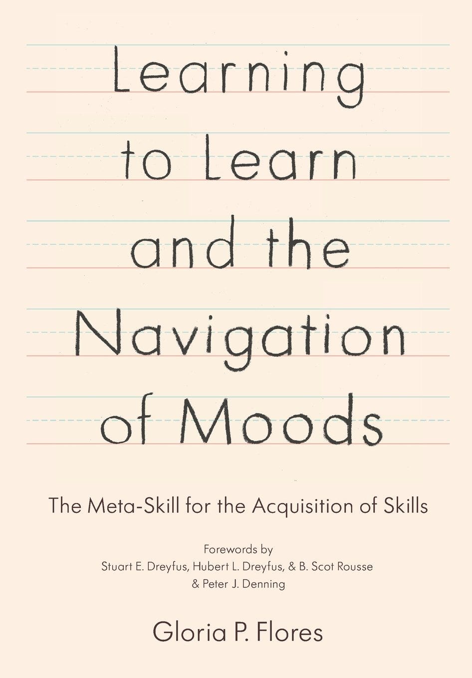 [BOOKS] Learning to Learn and the Navigation of Moods: The Meta-Skill ...