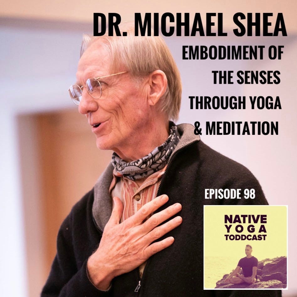 Dr. Michael Shea — Embodiment of the Senses Through Yoga & Meditation ...