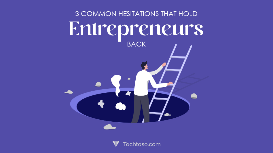 The 3 Common Hesitations That Hold Entrepreneurs Back | by Aakash Kumar ...