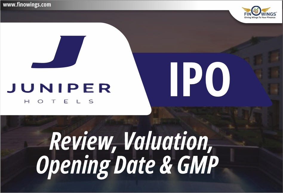 Juniper Hotel Limited IPO. Juniper Hotels Limited, established in… | by ...
