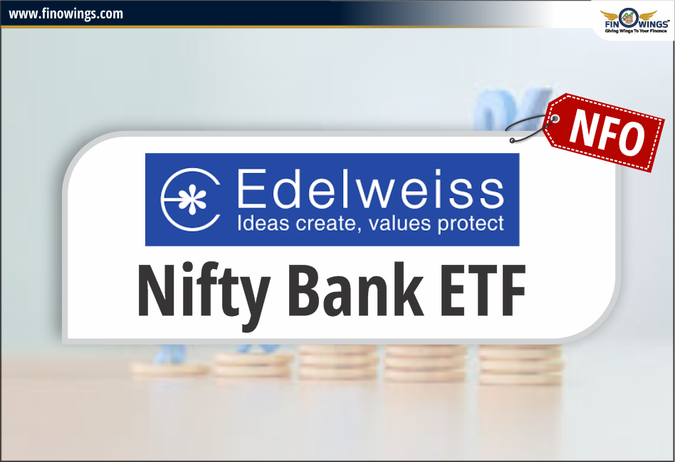 Edelweiss Nifty Bank ETF NFO: Key Dates and Details | by Sonu Finowings ...