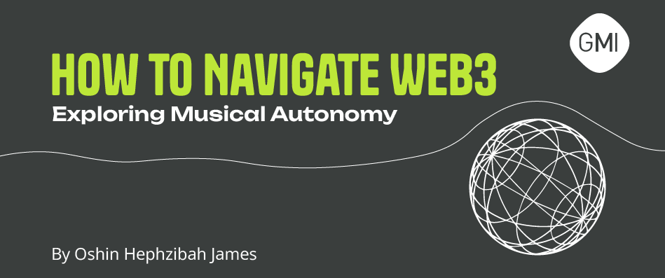 How to Navigate Web3 — Exploring Musical Autonomy | by Global Music ...