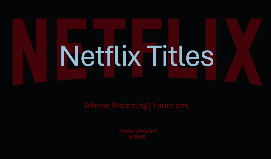 Netflix Data Analysis and Visualisation- Whose watching? | by Ishita ...