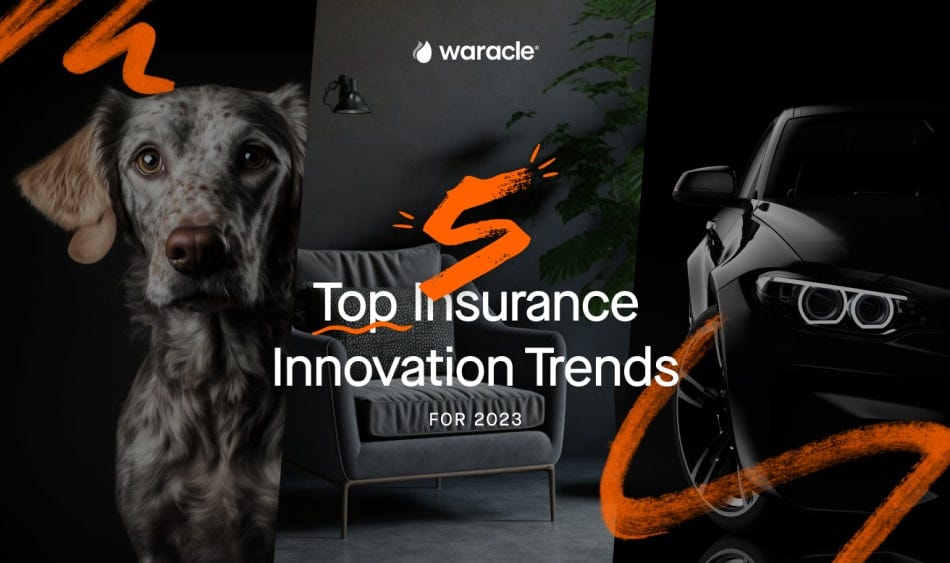 Top 5 Insurance Innovation Trends for 2023 | by Waracle | Medium