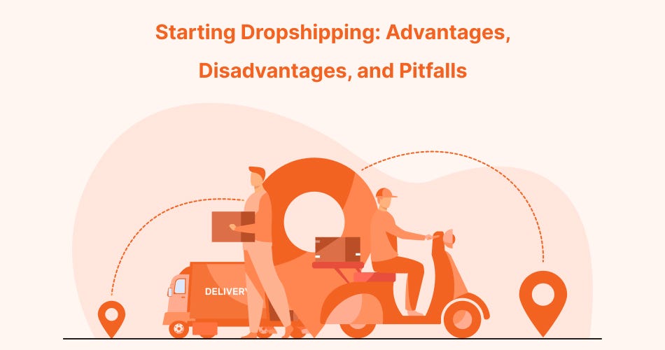 Drop shipping: Advantages, Disadvantages, and Pitfalls | by ...
