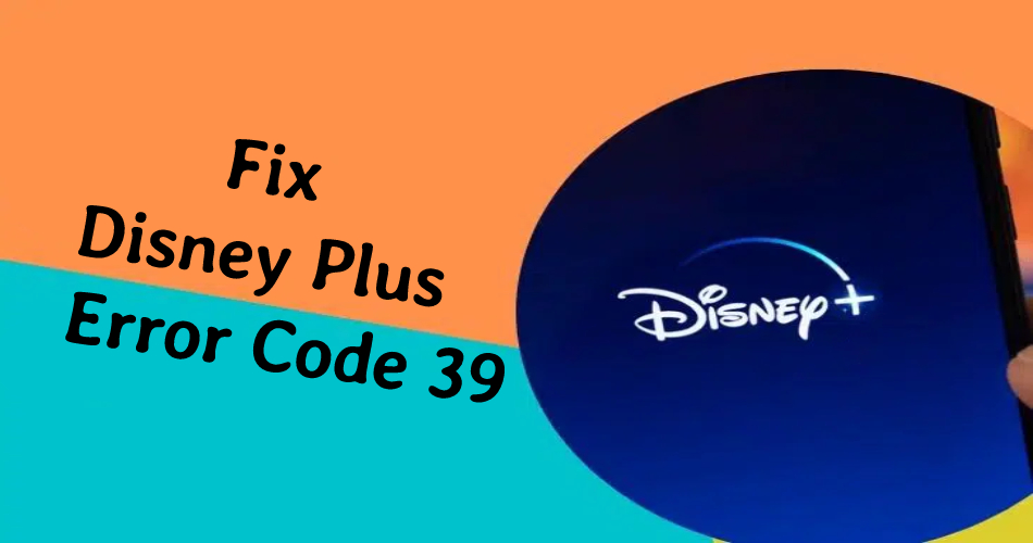 How to Fix Disney Plus Error Code 39 [Easy Guide june 2023] | by Disneyplus/ Begin | Medium