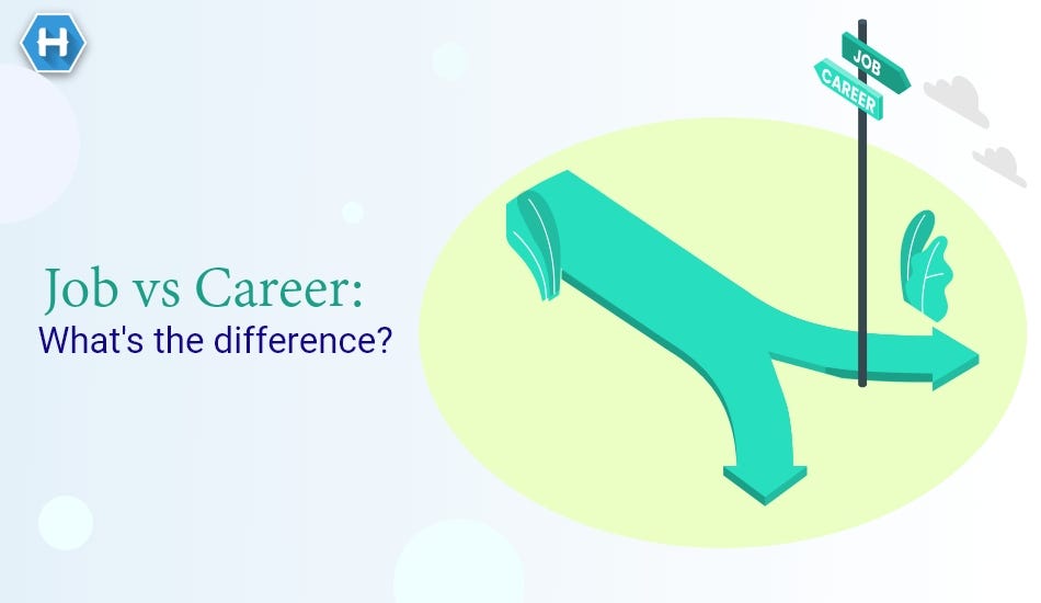 Job vs Career — What’s the difference? | by HabileLabs | Minds Verse ...