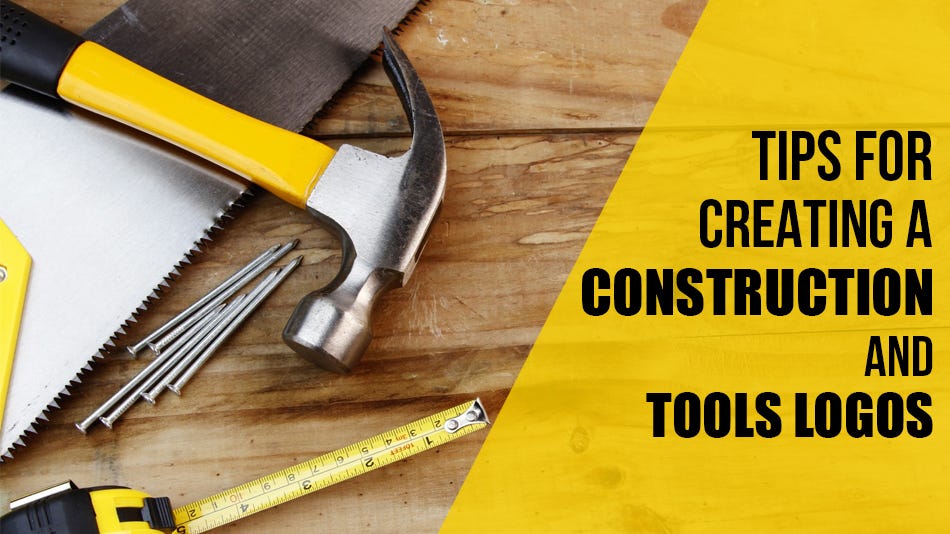 Tips for Creating a Construction & Tools Logos | by David paul | Medium