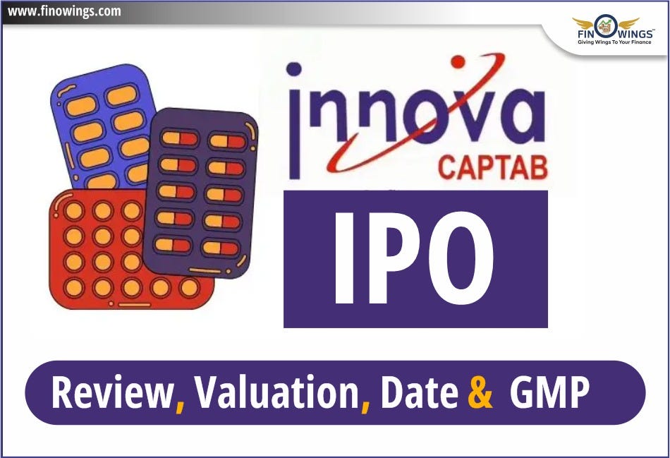 Innova Captab Limited IPO: A Prescription for Investment? | by Sonu ...