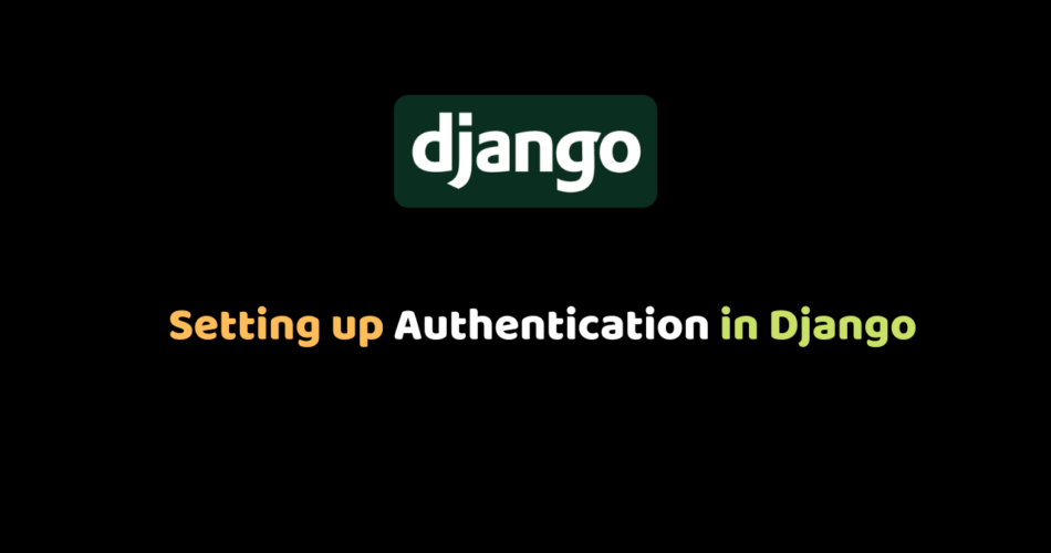 Inbuild User Authentication with Django — SignUp, and Password Reset by ...