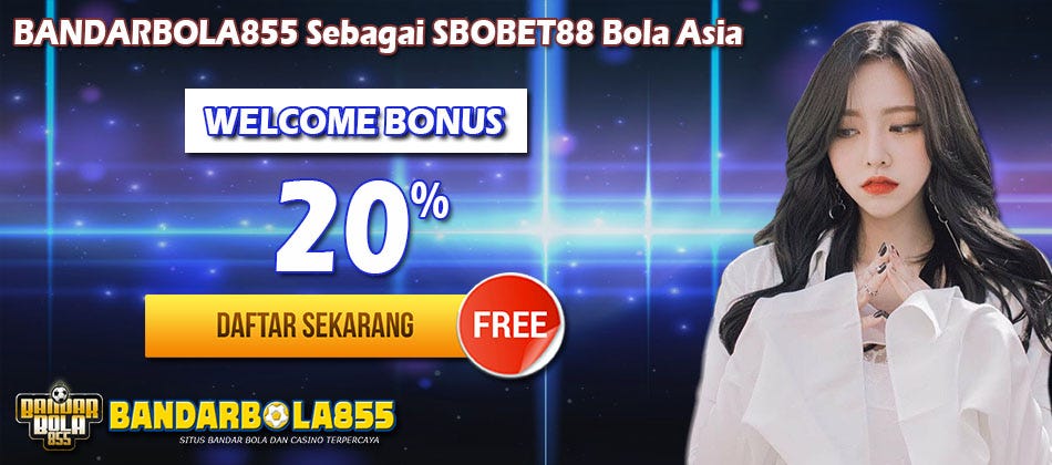 BANDARBOLA855 Sebagai SBOBET88 Bola Asia | by Anastasia Lim | Medium
