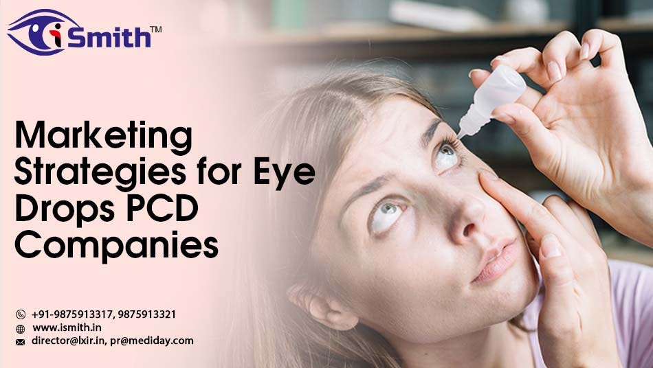 Marketing Strategies for Eye Drops PCD Companies - I Smith - Medium