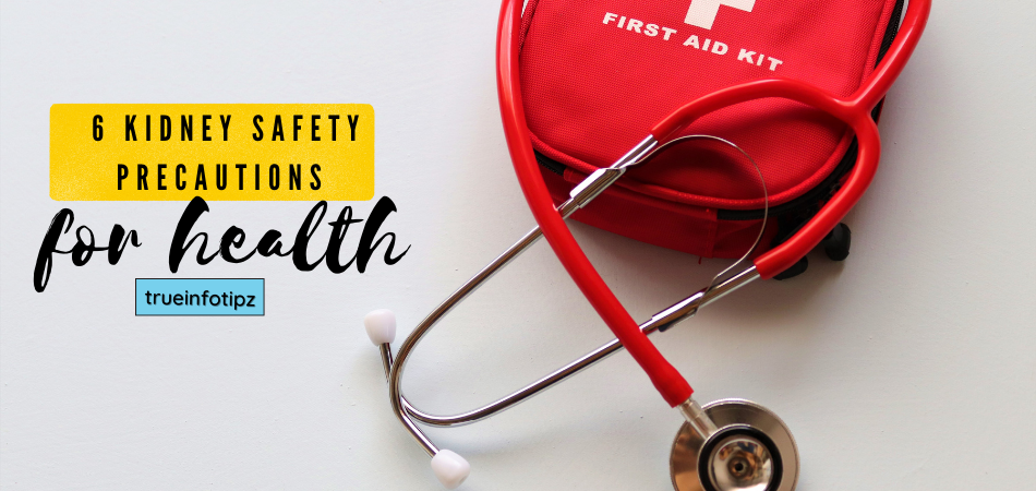 6 Kidney Safety Precautions for Health - Arshiya Tarannum - Medium
