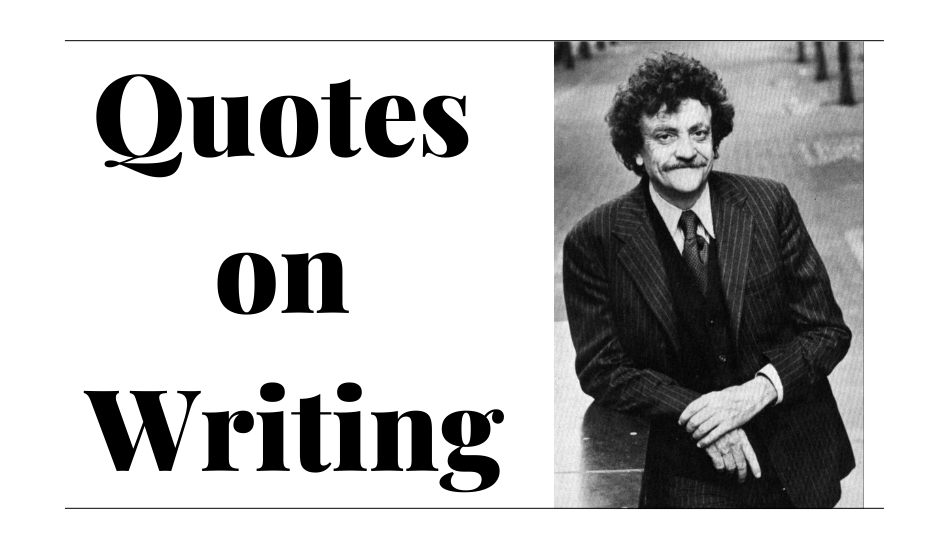 The Kurt Vonnegut Quote That Keeps Me Writing | by Adam Adman | Anyone ...