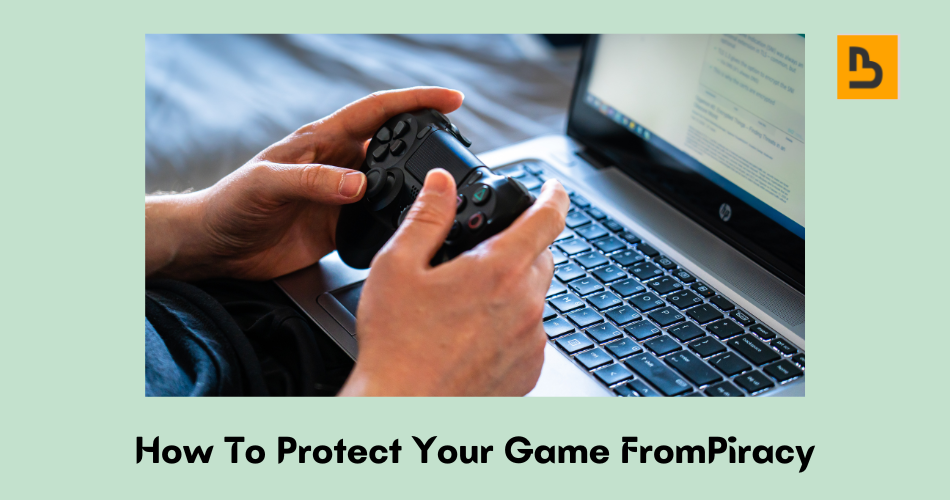 How to Protect Your Game from Piracy? | by Bytescare | Medium