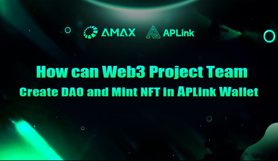 How can Web3 Project Team Create DAO and Mint NFT in APLink Wallet | by ...