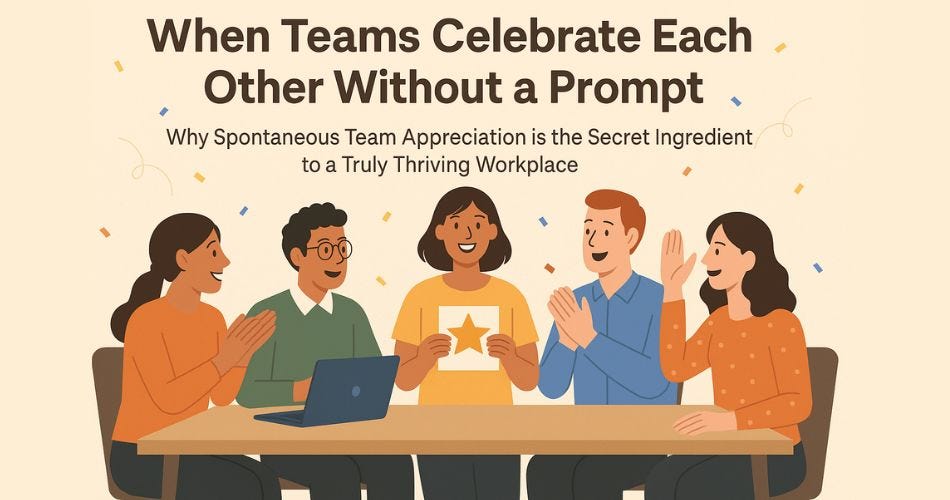 Spontaneous Team Appreciation in the Workplace | Medium