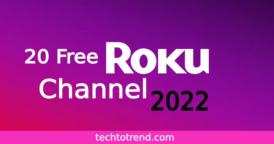 20 Best Free Private Roku Channels in 2022 | by Techtotrend | Medium