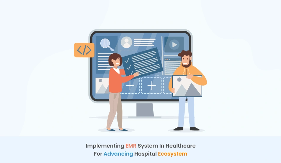 Implementing An EMR System In Healthcare For Advancing Hospital ...