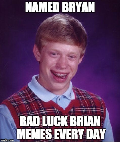 Bad Luck Brian Original
