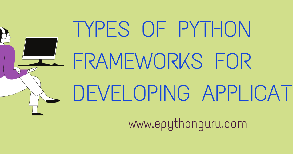 Types of Python Frameworks for developing applications | by Epythonguru ...