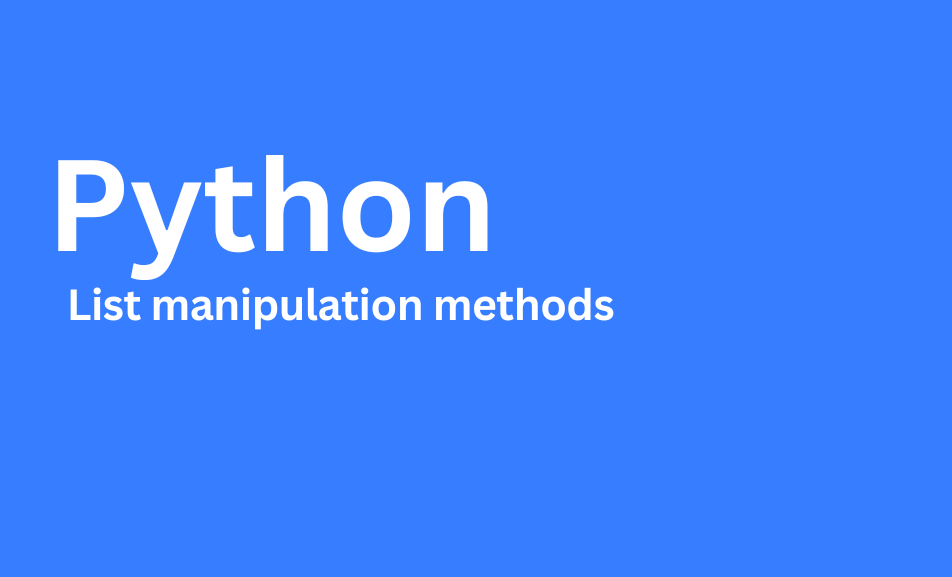 Most used list manipulation method in python | by Abhijeet kumar | Medium
