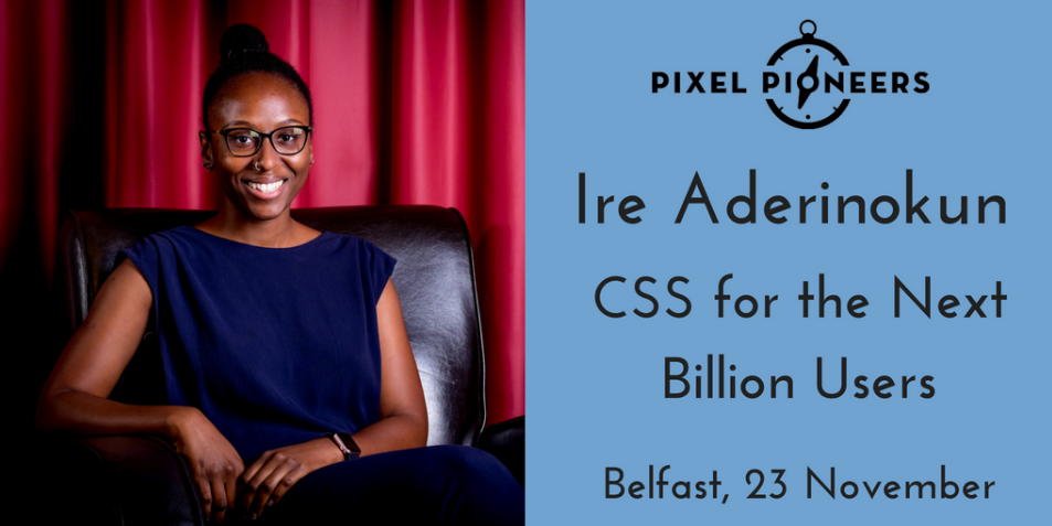Nigerian dev, Ire Aderinokun to speak at Pixel Pioneers Belfast | by Udoh N. Kelven | #ff0; | Medium