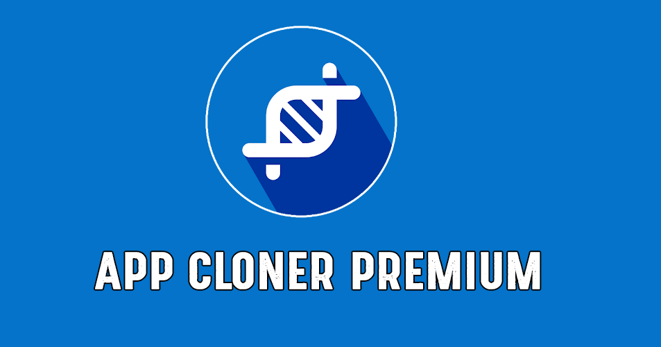 App Cloner Premium Apk — Free Download All Android Device | by ...